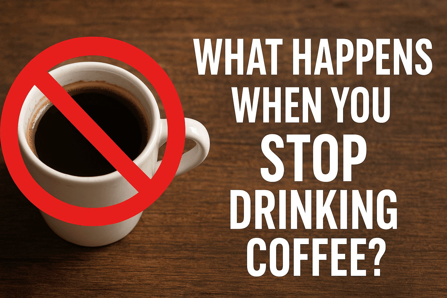 7 Powerful Benefits When You Stop Drinking Coffee Suddenly