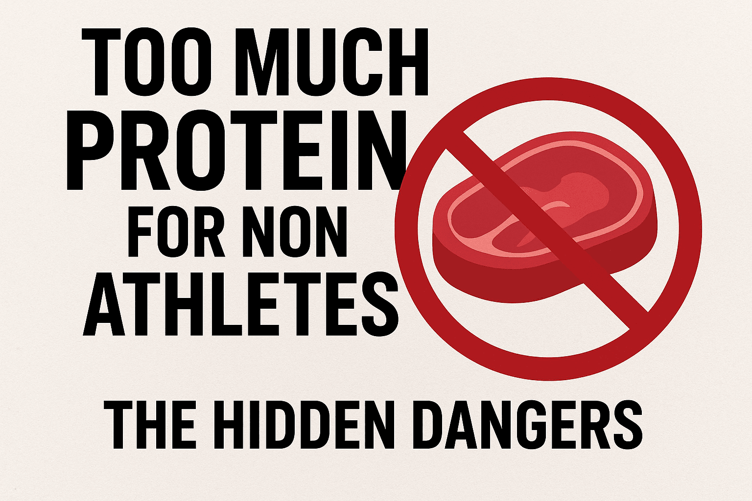 7 Shocking Risks of Too Much Protein for Non-Athletes : What You Must Know